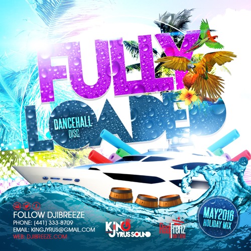 Stream DjiBreezeOnSoundcloud | Fully Loaded 2016 | Dancehall by Dj ...