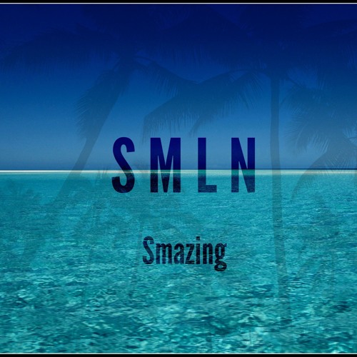Stream SMLN - Smazing ️ by SMLN | Listen online for free on SoundCloud