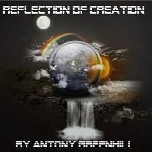 Stream Antony Greenhill | Listen to Reflection of Creation (2016 ...