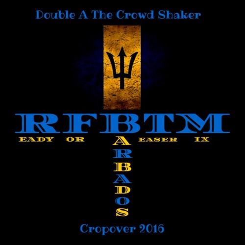 Stream Ready For Barbados 2016 Teaser Mix By Double A The Crowd Shaker ...