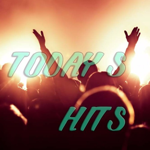 Stream Todays Hits! by DJ MVXX | Listen online for free on SoundCloud