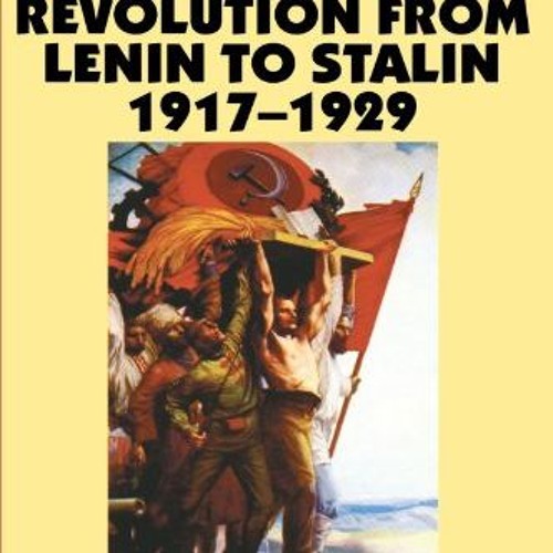 Stream The Russian Revolution from Lenin to Stalin 1917-1929 download ...