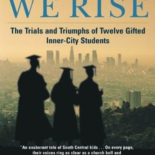 Stream And Still We Rise: The Trials and Triumphs of Twelve Gifted ...