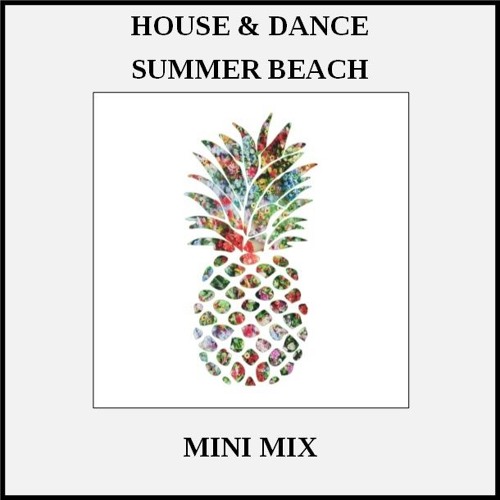 Stream Mini Mix (House & Dance: Summer Beach Mix) by ...