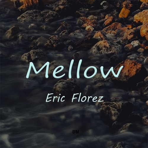 Stream Mellow (Radio Edit) [Free Download] by Eric Florez | Listen ...