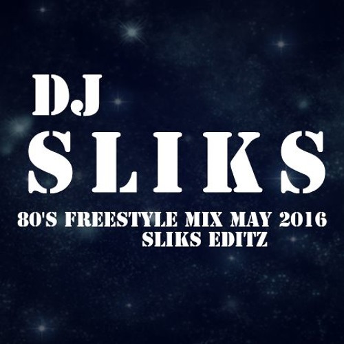 Stream 80's Freestyle Mix May 2016 (Sliks Editz) by DJ Sliks | Listen ...