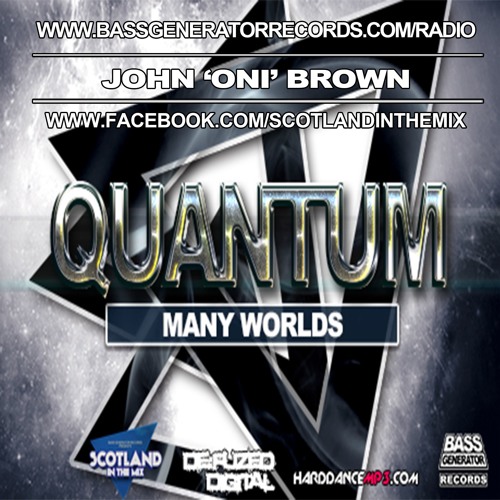 Stream John 'Oni' Brown - Quantum (Many Worlds) 1 by Bass Generator ...