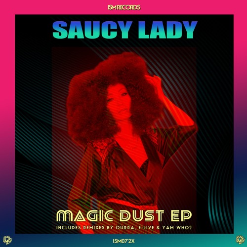 Stream Saucy Lady 'Magic Dust' E - Live Remix by ISM Records | Listen ...