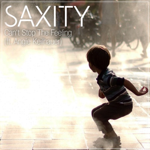 Stream Justin Timberlake Cant Cant Stop The Feeling Saxity Ft