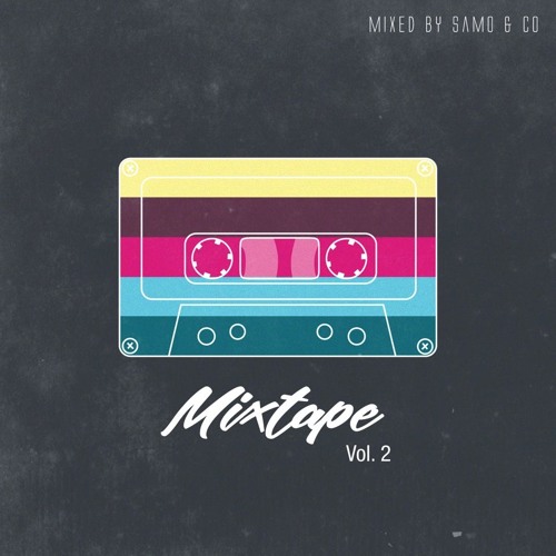 Stream Mixtape Vol.2 by Samo & Co | Listen online for free on SoundCloud