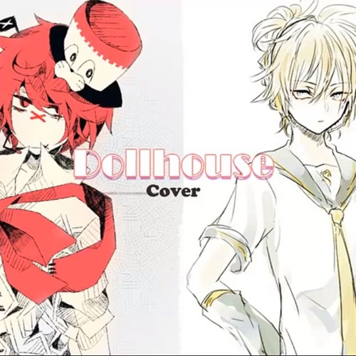 Stream 【Fukase Ft. Kagamine Len】Dollhouse【English Cover V4】 by Hanari ...
