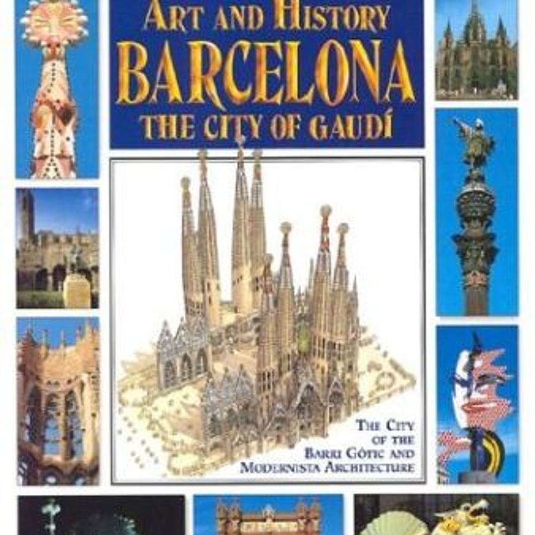 Stream Art and History of Barcelona: The City of Gaudi (Bonechi Art and ...