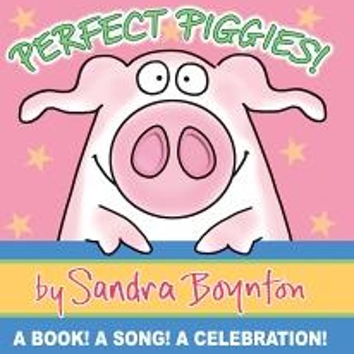 Stream Perfect Piggies! by Sandra Boynton | Listen online for free on ...