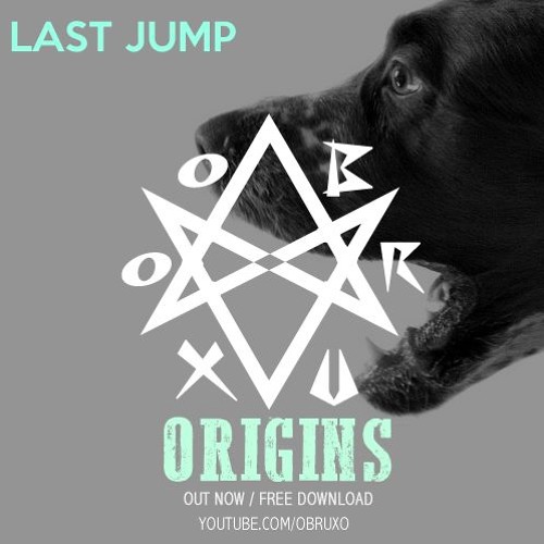 Stream O BRUXO - Last Jump (Original Music) by Ø BRUXØ | Listen online ... Stream O BRUXO - Last Jump (Original Music) by Ø BRUXØ | Listen online ...