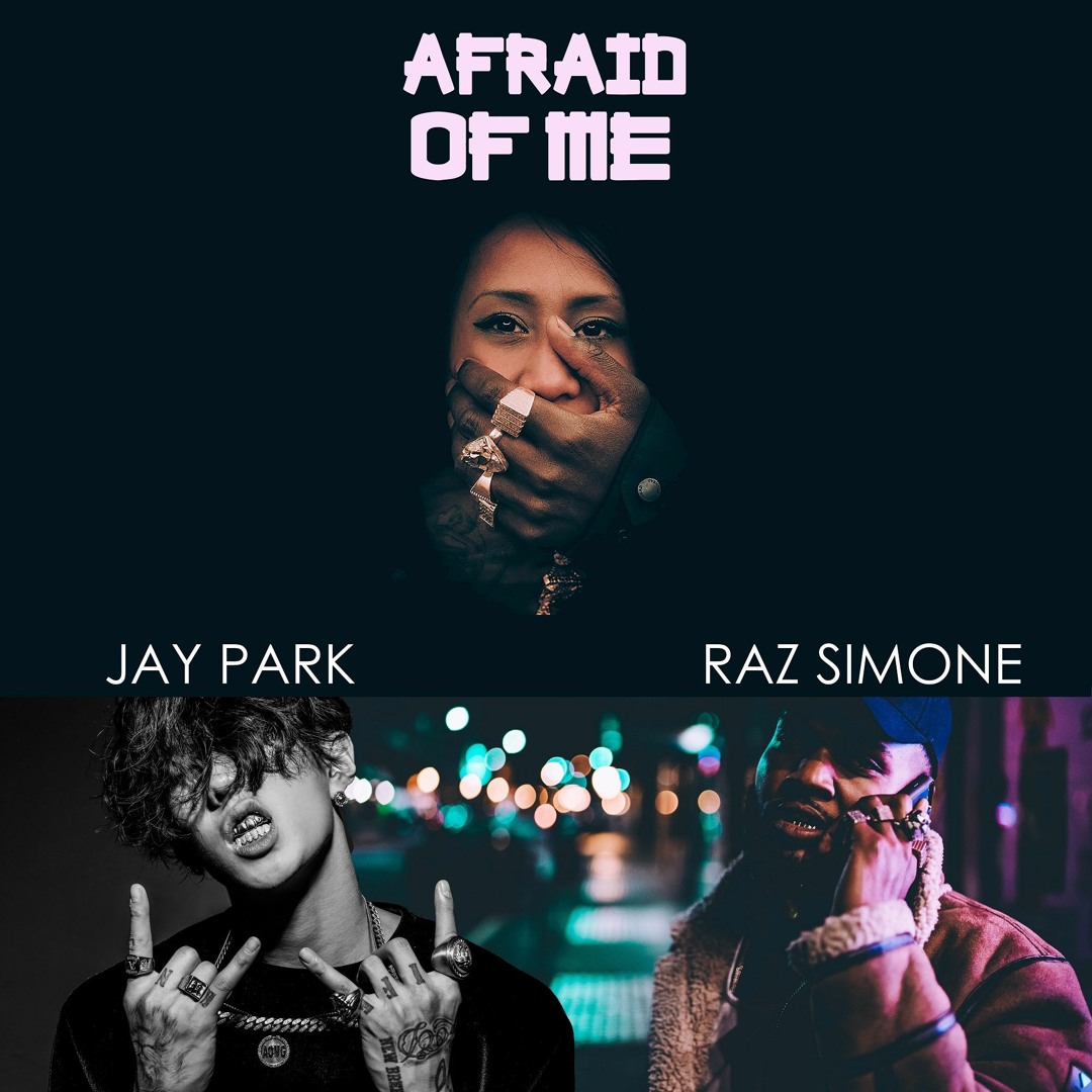 Stream Afraid Of Me (ft. Jay Park) by Raz Simone | Listen online for ...