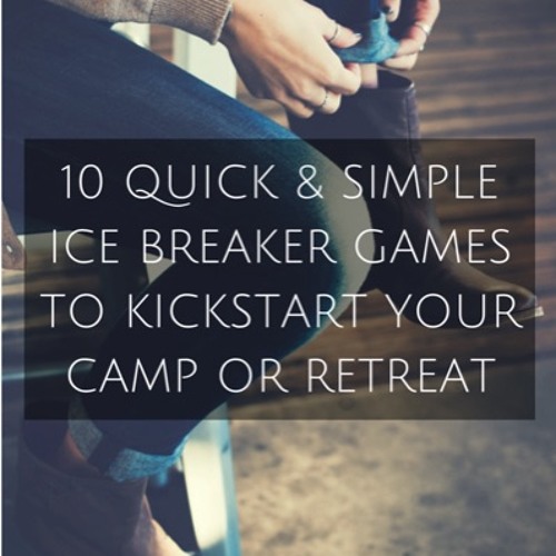 Stream 10 Quick And Simple Ice Breaker Games To Kickstart Your Camp Or stream-10-quick-and-simple-ice-breaker-games-to-kickstart-your-camp-or