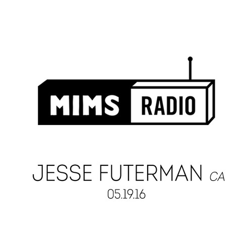 Stream Jesse Futerman - MIMS Radio Session (05.19.16) by Music Is My ...