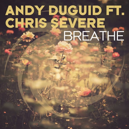 Stream Andy Duguid Featuring Chris Severe Breathe Original Mix By Black Hole Recordings