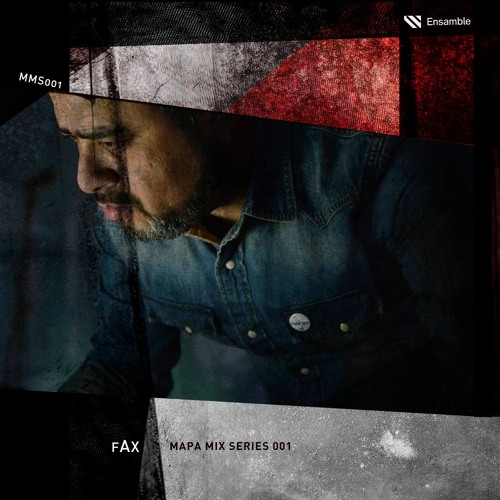 Stream FAX — MAPA Mix Series 001 by Ensamble | Listen online for free ...