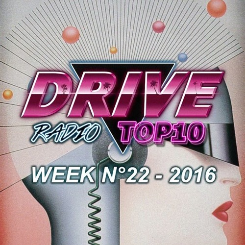 Stream DRIVE Radio | Listen to Drive Radio Top 10 Week 22 - 2016 ...