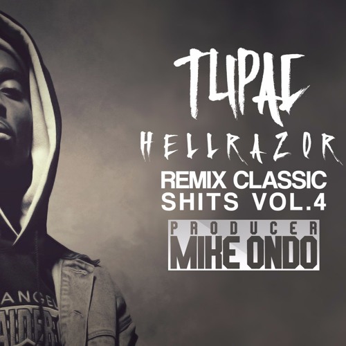 Stream Tupac Amaru Shakur - Hellrazor (Remix) Prod. Mike Ondo by G11 ...