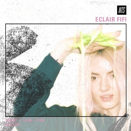 ECLAIR FIFI NTS - 006 - 26th May 2016 by Eclair Fifi (LuckyMe) | Free ...