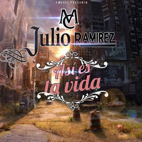 Stream MC JULIO RAMIREZ ASI ES LA VIDA FMUSIC by F MUSIC | Listen online for free on SoundCloud