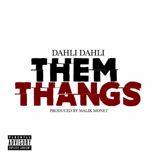 Stream Them Thangs by DAHLI DAHLI | Listen online for free on SoundCloud