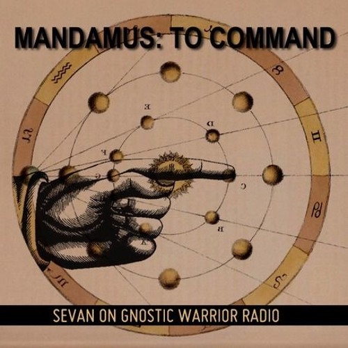 Stream SEVAN BOMAR - MANDAMUS TO COMMAND - GNOSTIC WARRIOR RADIO - JAN ...