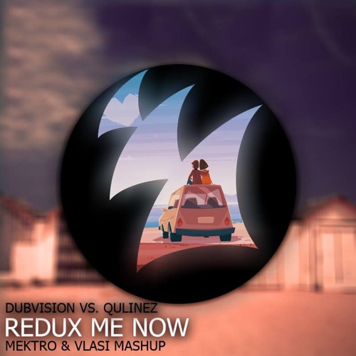 Stream Dubvision Vs. Qulinez - Redux Me Now (Vlasi & Mektro Mashup) by ...