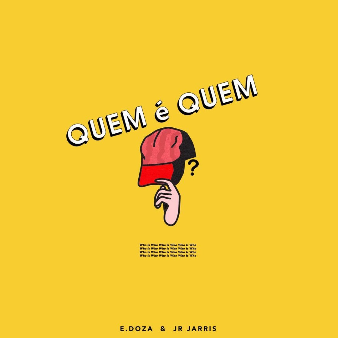 Stream Quem é Quem (ft. JR Jarris) by E.DOZA (Bootlegs) | Listen online ...