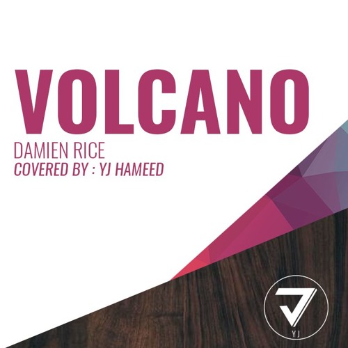 Stream Volcano (Damien Rice Cover) by YJHAMEED | Listen online for free ...