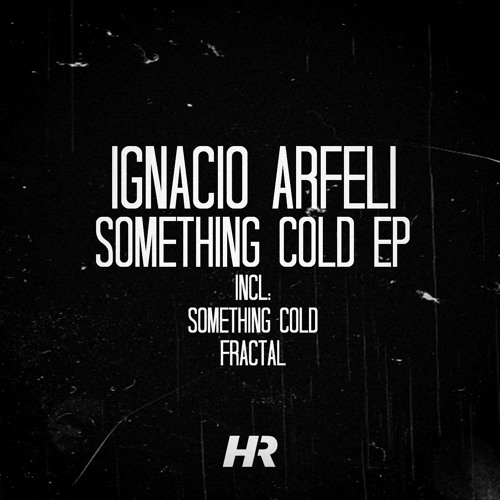Stream Ignacio Arfeli - Something Cold (Original Mix) by HASH Records ... Stream Ignacio Arfeli - Something Cold (Original Mix) by HASH Records ...
