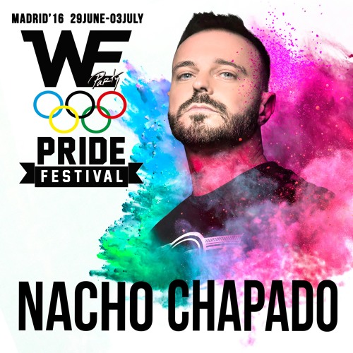 Stream NACHO CHAPADO - We Pride Festival 16 Special Set by NACHO ...
