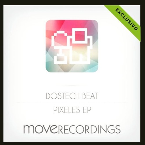 Stream Dostech BeAT | Listen to Pixeles Ep - MoveRECORDINGS playlist ...