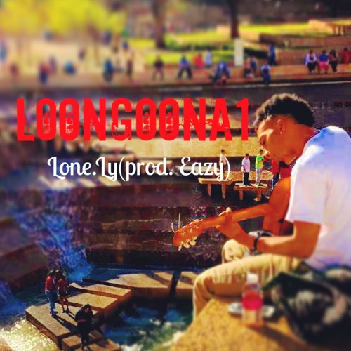 Stream Lone.ly(prod. Eazy) by LoonGoonA1 | Listen online for free on ...