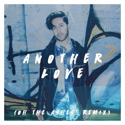 Stream JULIAN AZAR - ANOTHER LOVE (OH THE ASHES! REMIX) by OH THE ASHES! | Listen online for ...