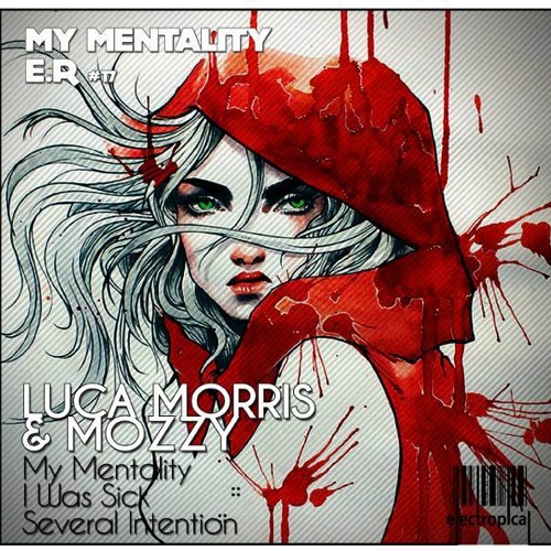 Stream Luca Morris & Mozzy / My Mentality / (Preview) by Electropical ...