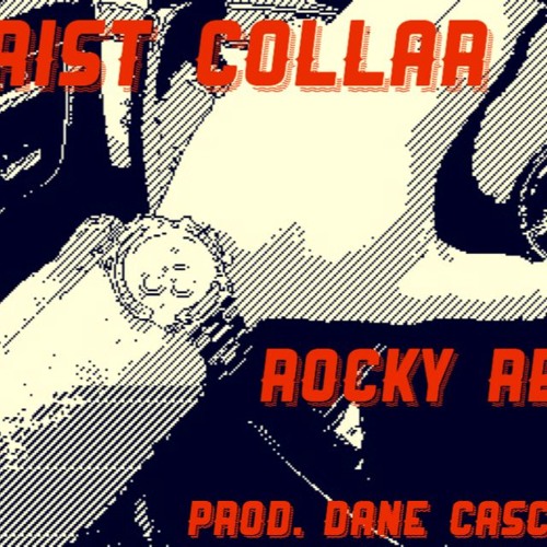 Stream Rocky Rex X Wrist Collar (Prod. Dane Cascade) by GFC CASCADE ...