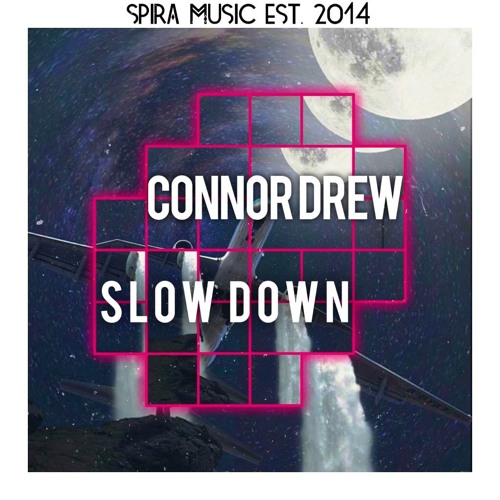 Stream Connor Drew - Slow Down [Free Download] by Spira Music | Listen ...
