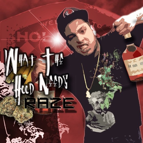 Stream RAZE | Listen to What The Hood Needs playlist online for free on ...