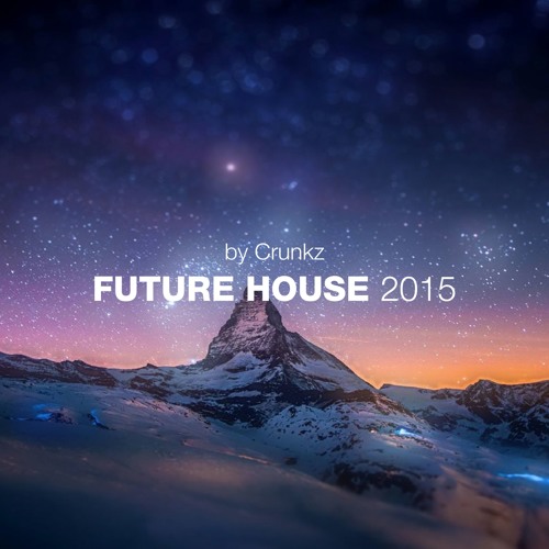 Stream Best Future House Mix 2015 by N9TT-9G0A-B7FQ-RANC | Listen ...
