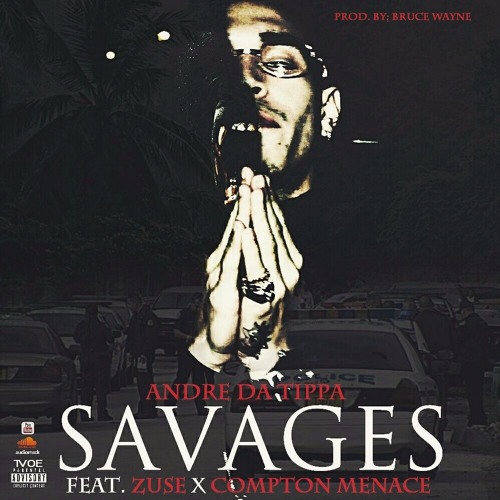 Stream Savages ft. Zuse & Compton Menace (Prod. By Bruce Wayne) by ...
