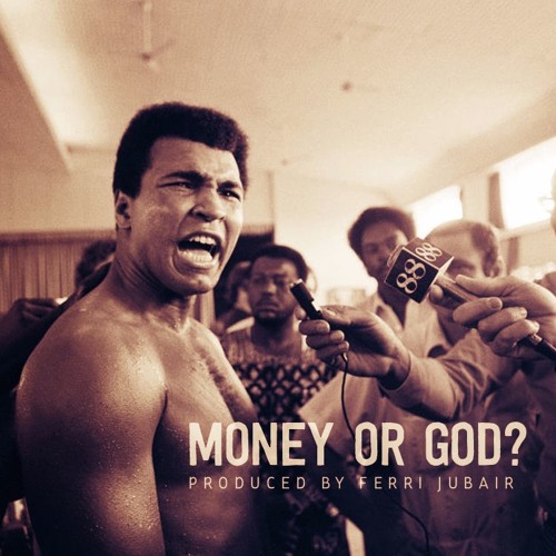 Stream Muhammad Ali - Money Or God (Produced By Ferri Jubair) by Ferri ...