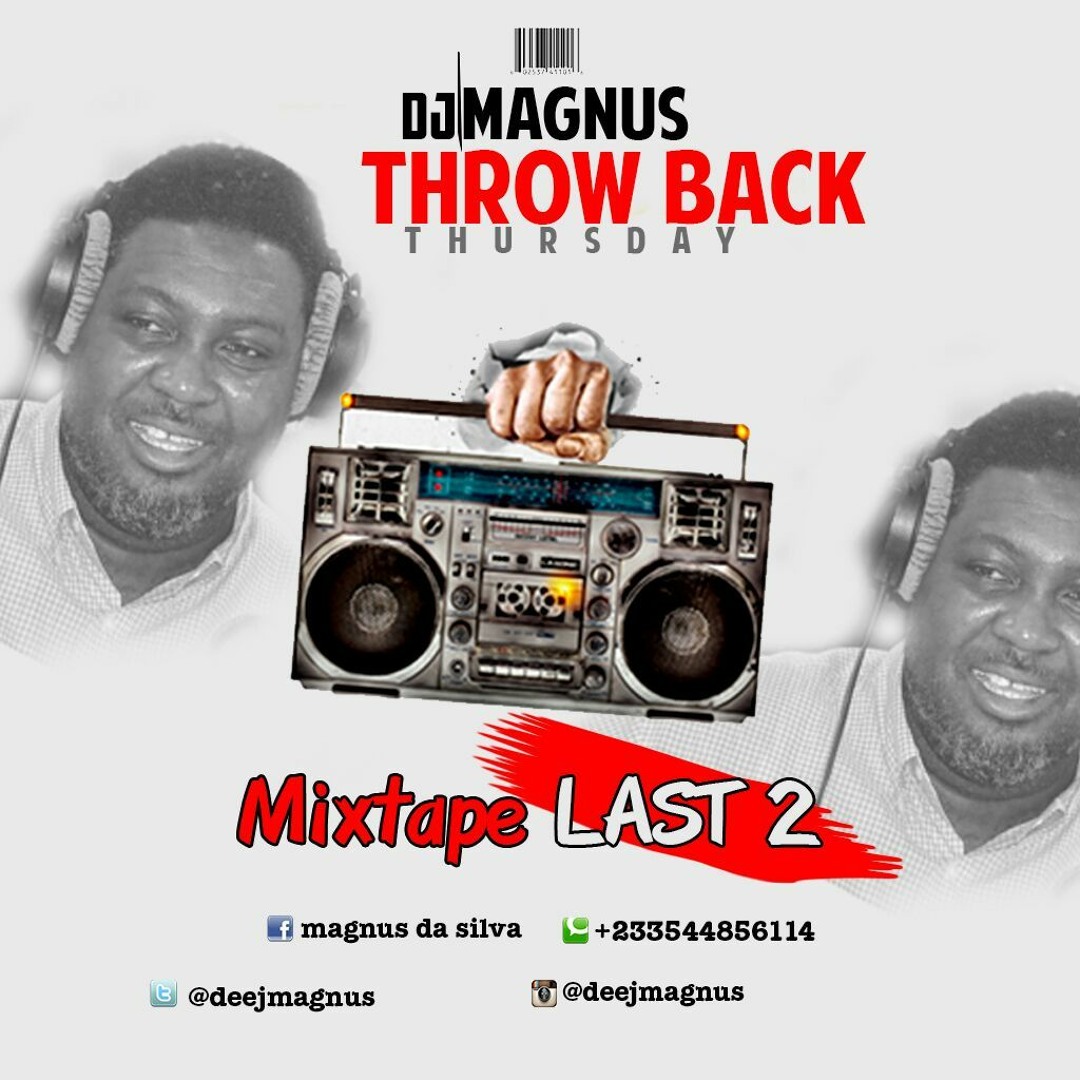 Stream DJ MAGNUS THROW BACK THURSDAY (LAST 2) by dee jay magnus ...