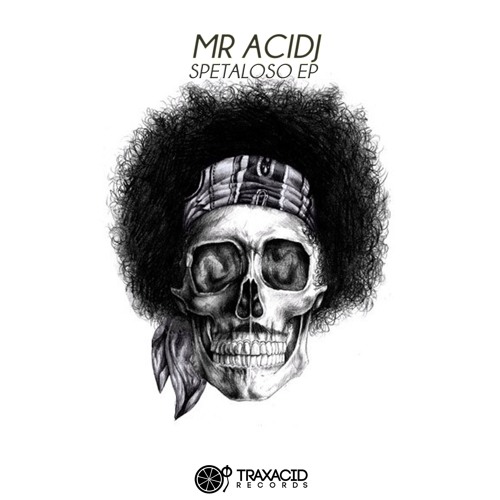 Stream Traxacid Records | Listen to Mr Acidj "Spetaloso" EP - Traxacid ...