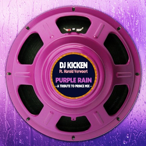 Stream DJ Kicken Ft. Harold Verwoert - Purple Rain (A Tribute To Prince ...