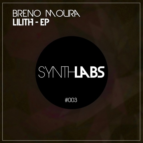Stream Breno Moura - Lilith (Original Mix) by Synth Labs | Listen ...