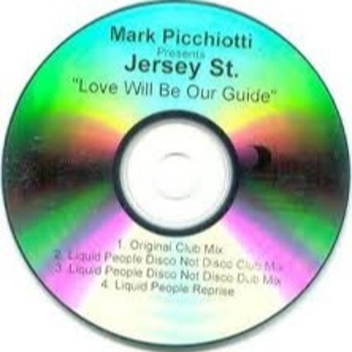 MARK PICCHIOTTI pres. JERSEY ST. "Love Will Be Our Guide" by DJ Mark Picchiotti | Free Listening ...
