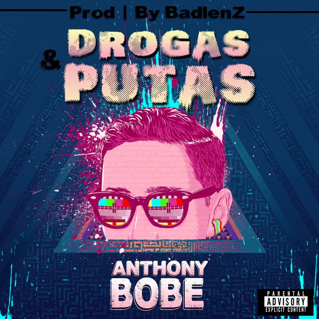 Stream Anthony Bobé - Drogas & Putas (Prod.Badlenz) by Anthony Bobé ...